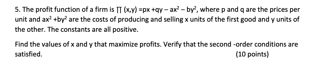 Solved 5. The profit function of a firm is IT (x,y) =px +qy | Chegg.com