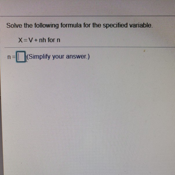 Solved Solve the following formula for the specified | Chegg.com