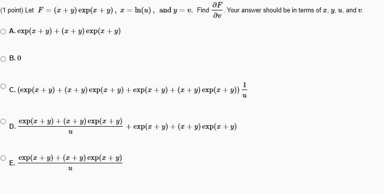 Solved 1 point) Let F=(x+y)exp(x+y),x=ln(u), and y=v. Find | Chegg.com
