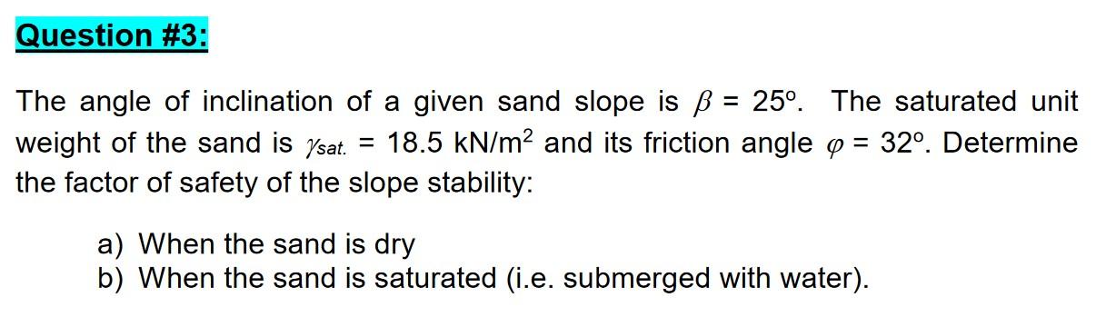 Solved The angle of inclination of a given sand slope is | Chegg.com