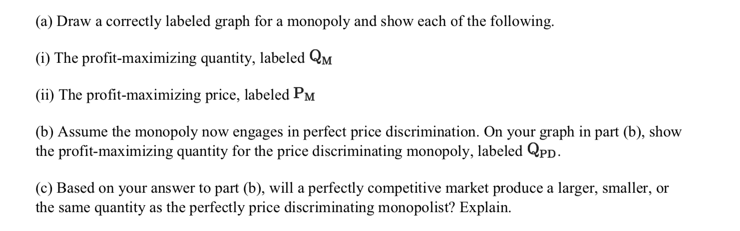 Solved (a) Draw a correctly labeled graph for a monopoly and | Chegg.com Solved (a) Draw a correctly labeled graph for a monopoly and | Chegg.com