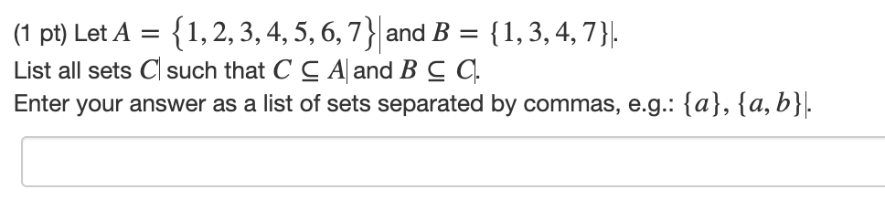 Solved = (1 pt) Let A = {1,2,3,4,5,6,7} and B = {1,3,4,7}\. | Chegg.com