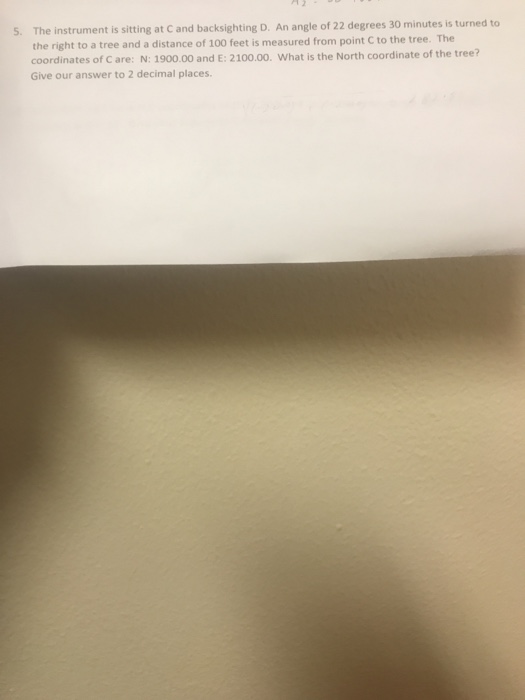 Solved The instrument is sitting at C and backsighting D. An | Chegg.com