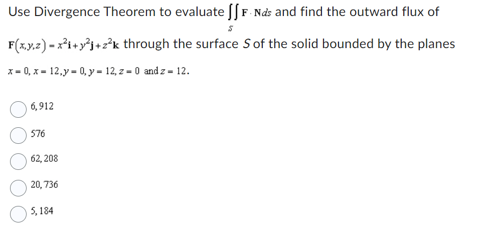 Solved Use Divergence Theorem to evaluate ∬SF⋅Nds and find | Chegg.com