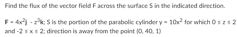 Solved Find the flux of the vector field F across the | Chegg.com