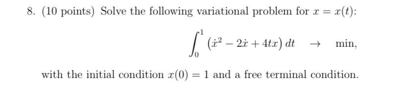 Solved 8. (10 points) Solve the following variational | Chegg.com