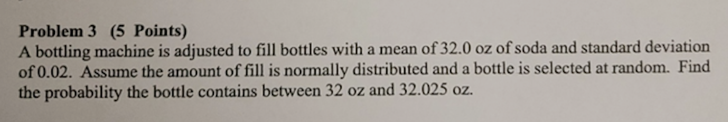 Solved Problem 3 (5 Points) A bottling machine is adjusted | Chegg.com