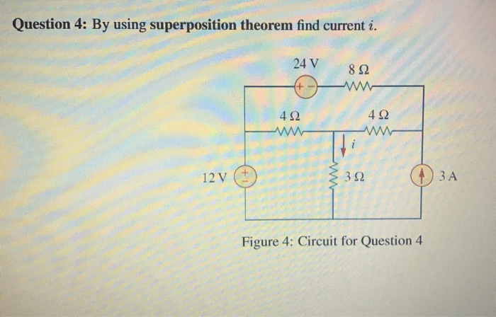 Solved Question 4 By Using Superposition Theorem Find