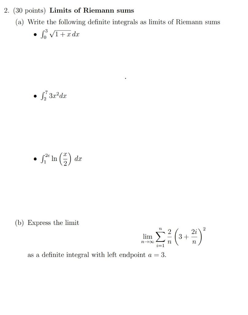 Solved 2. (30 points) Limits of Riemann sums (a) Write the | Chegg.com