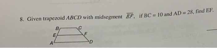 Solved 8. Given trapezoid ABCD with midsegment EF, if BC 10 | Chegg.com