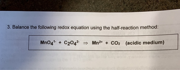 Solved 3. Balance the following redox equation using the | Chegg.com