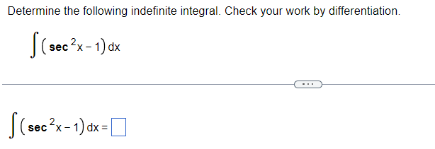 Solved Determine the following indefinite integral. Check | Chegg.com