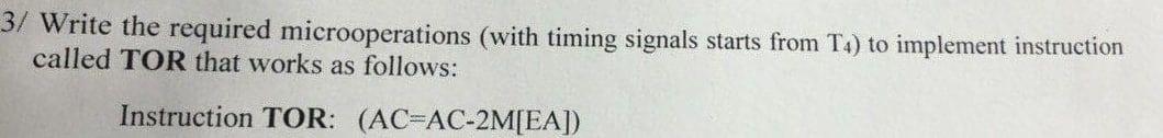 Solved 3/ Write the required microoperations (with timing | Chegg.com