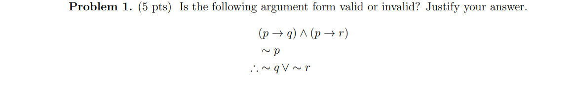 Solved Is the following argument form valid or invalid? | Chegg.com