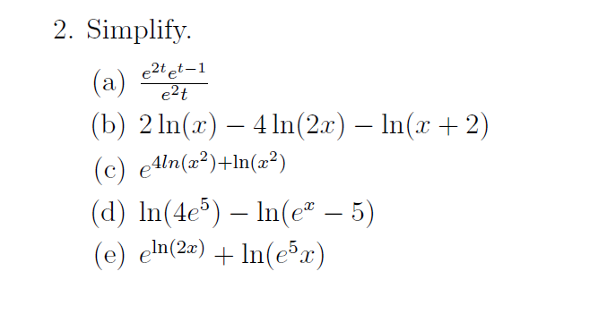 Solved 2. Simplify. (a) convert (b) 2 ln(x) – 4 ln(2x) – | Chegg.com