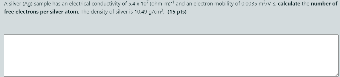 Solved A silver (Ag) sample has an electrical conductivity | Chegg.com