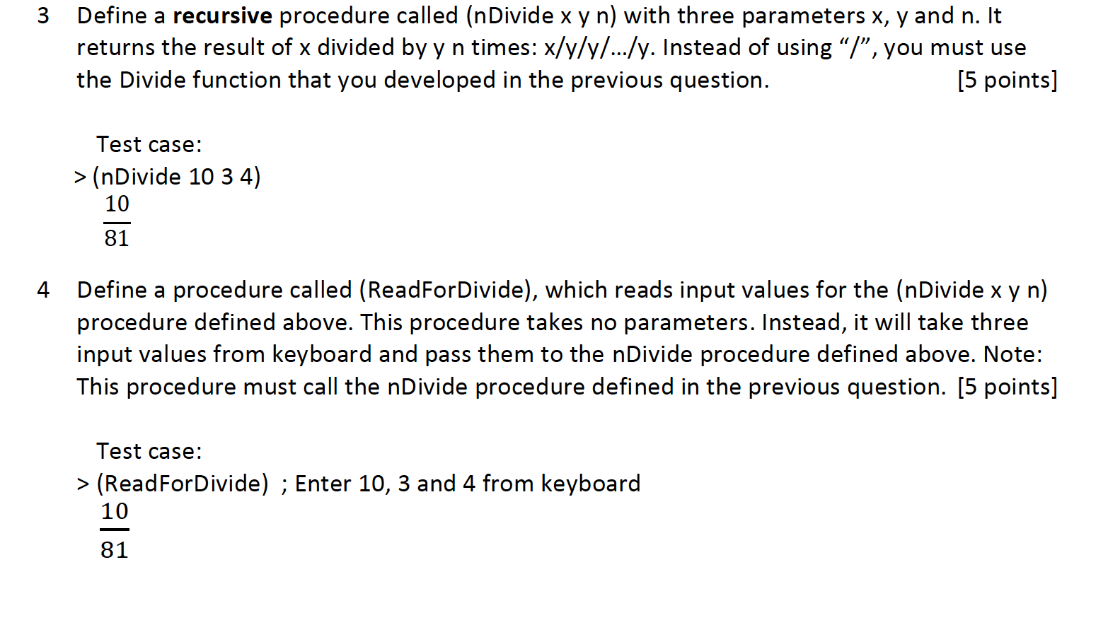 Solved 3 Define a recursive procedure called (nDivide x y n) | Chegg.com