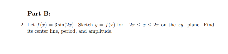 Solved 2. Let f(x)=3sin(2x). Sketch y=f(x) for −2π≤x≤2π on | Chegg.com