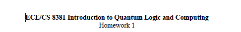 Solved ECE/CS 8381 Introduction to Quantum Logic and | Chegg.com
