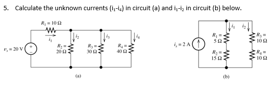 Solved 5. Calculate the unknown currents (11-ia) in circuit | Chegg.com