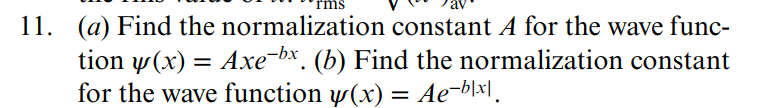 Solved 11 A Find The Normalization Constant A For The