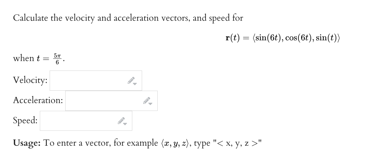Solved Calculate the velocity and acceleration vectors, and | Chegg.com
