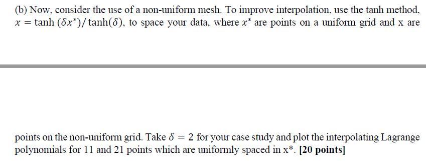(b) Now, consider the use of a non-uniform mesh. To | Chegg.com