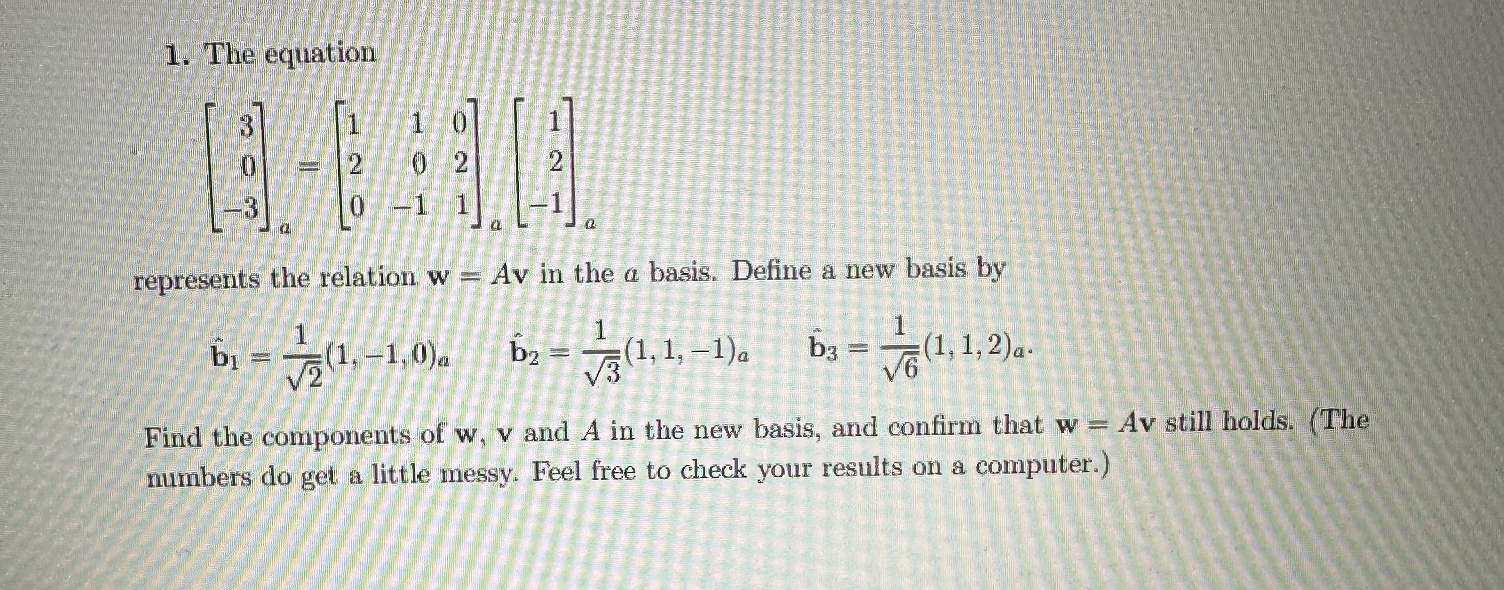 Solved 1. The equation ⎣⎡30−3⎦⎤a=⎣⎡12010−1021⎦⎤a⎣⎡12−1⎦⎤a | Chegg.com