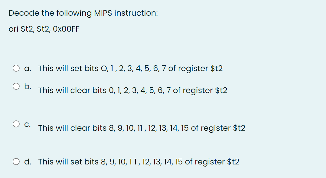 Solved Decode the following MIPS instruction: ori $t2, $t2, | Chegg.com