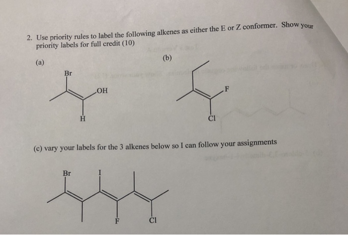 Solved 2. Use priority rules to label the following alkenes | Chegg.com