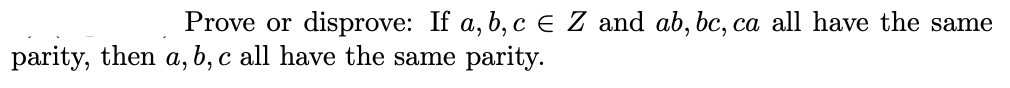 Solved Prove or disprove: If a,b,c e Z and ab, bc, ca all | Chegg.com