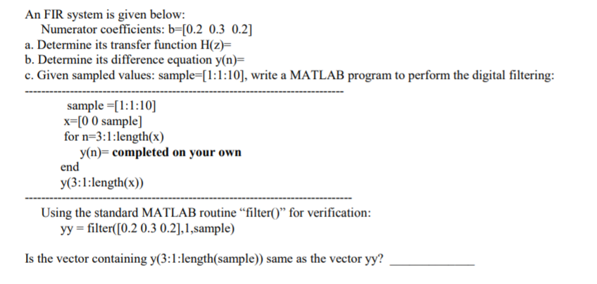 Solved An FIR system is given below: Numerator coefficients: | Chegg.com Solved An FIR system is given below: Numerator coefficients: | Chegg.com