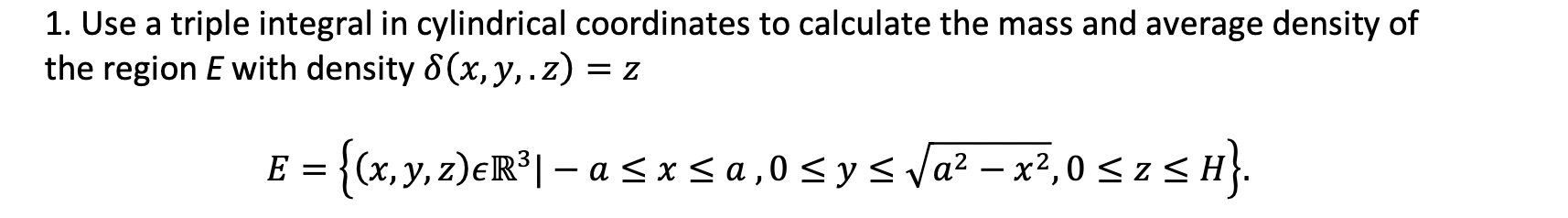 Solved 1. Use a triple integral in cylindrical coordinates | Chegg.com