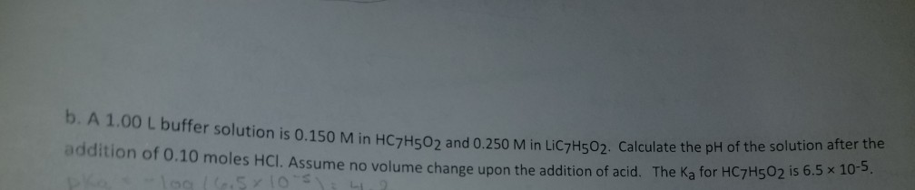 Solved b. A 1.00 L buffer solution is 0.150 M in HC7H5O2 and | Chegg.com