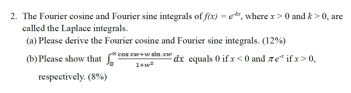Solved 2. The Fourier cosine and Fourier sine integrals of | Chegg.com