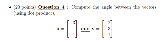 Solved - (20 points) Question 4 : Compute the angle between | Chegg.com