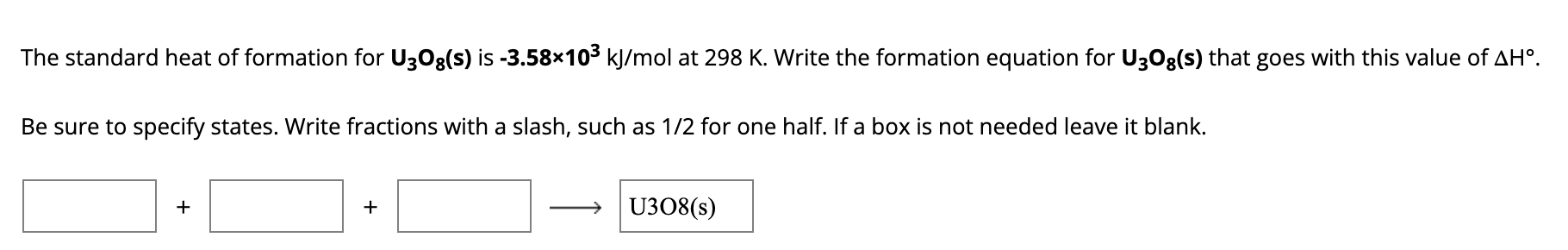 Solved The standard heat of formation for U3O8(s) is | Chegg.com