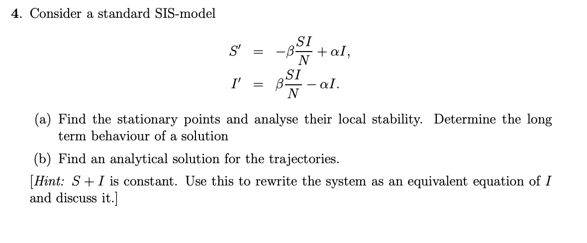 Solved 4. Consider a standard SIS-model S' -B-SI +al, N SI | Chegg.com
