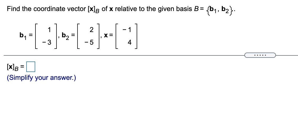 Solved Find the coordinate vector [x]of x relative to the | Chegg.com