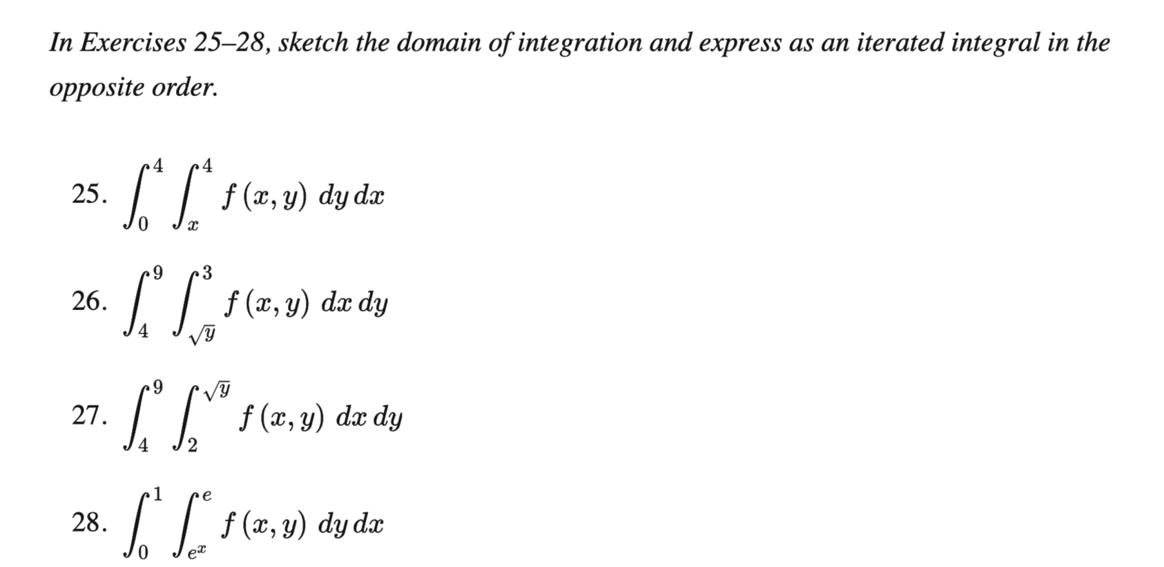 Solved In Exercises 25-28, sketch the domain of integration | Chegg.com Solved In Exercises 25-28, sketch the domain of integration | Chegg.com