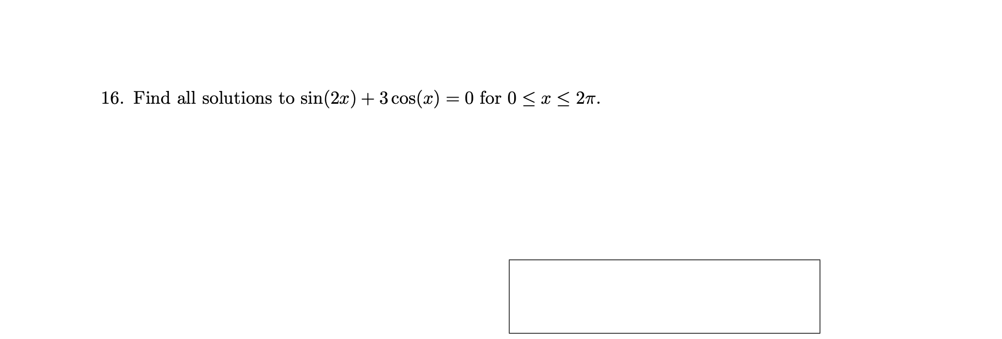 Solved 16. Find all solutions to sin(2x) + 3 cos(x) = 0 for | Chegg.com