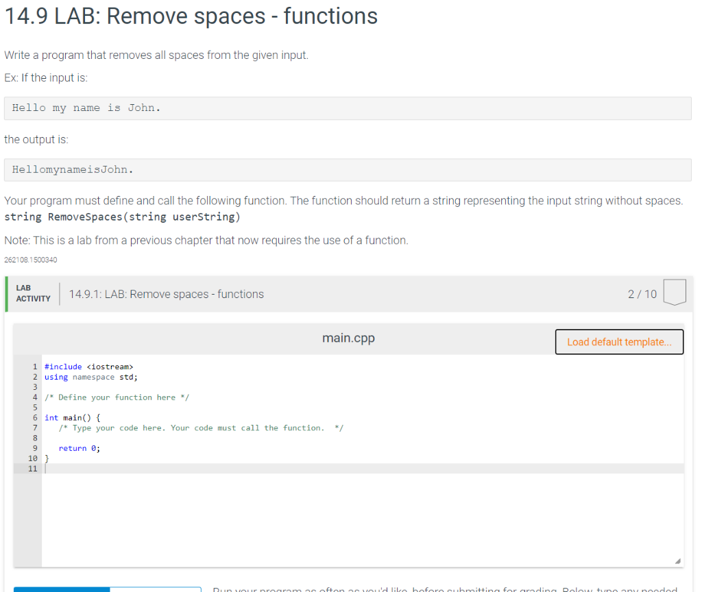Solved 14.9 LAB: Remove spaces - functions Write a program | Chegg.com Solved 14.9 LAB: Remove spaces - functions Write a program | Chegg.com