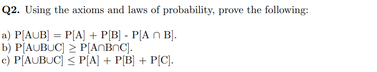 Solved Q2. Using the axioms and laws of probability, prove | Chegg.com
