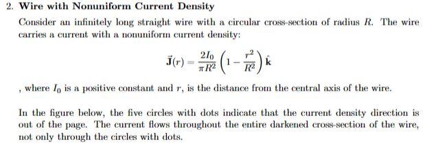 Solved 2. Wire with Nonuniform Current Density Consider an | Chegg.com