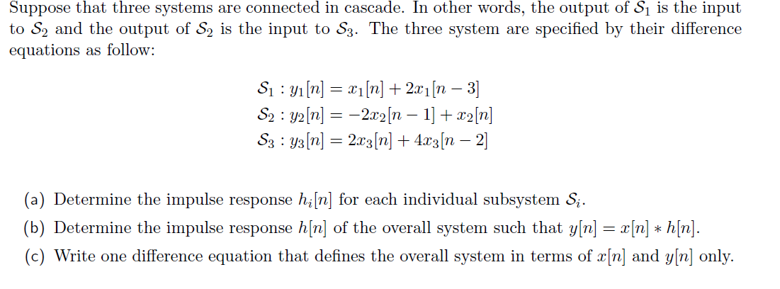 Solved Suppose that three systems are connected in cascade. | Chegg.com