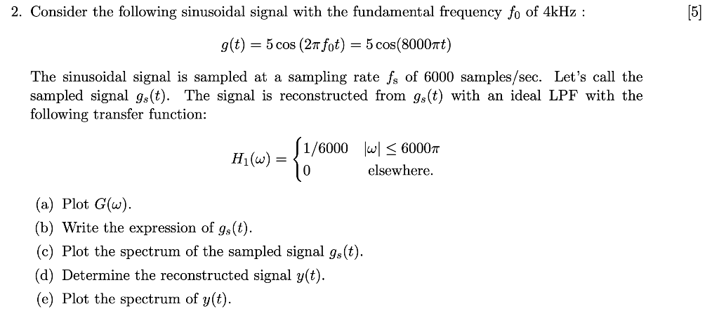 Solved 2. Consider the following sinusoidal signal with the | Chegg.com