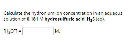 Solved Calculate the hydronium ion concentration in an | Chegg.com