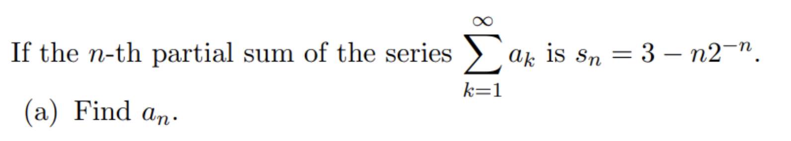 Solved If the n-th partial sum of the series ∑k=1∞ak is | Chegg.com