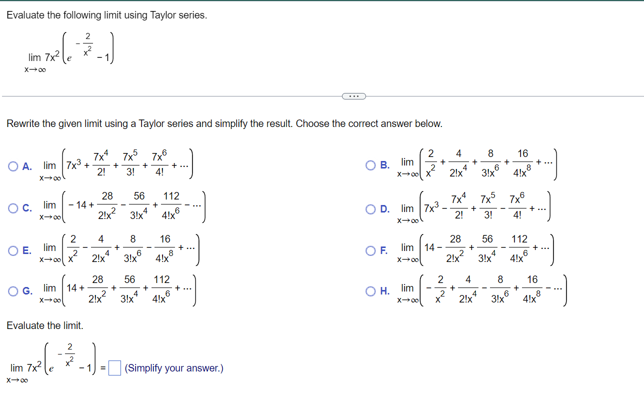 Solved Evaluate the following limit using Taylor series. 2 | Chegg.com
