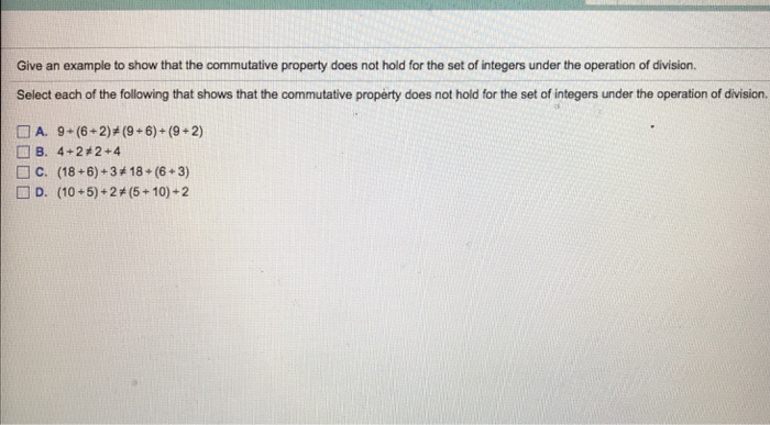Solved Give An Example To Show That The Commutative Property